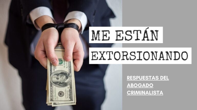 ¿QUÉ HAGO SI ME ESTÁN EXTORSIONANDO? – Abogado Criminalista Área de la ...