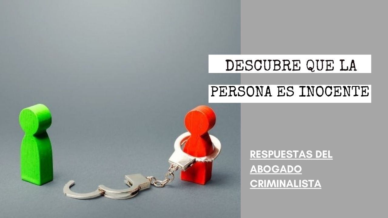 ¿QUÉ SUCEDE CUANDO SE DESCUBRE QUE LA PERSONA ES INOCENTE? – Abogado ...